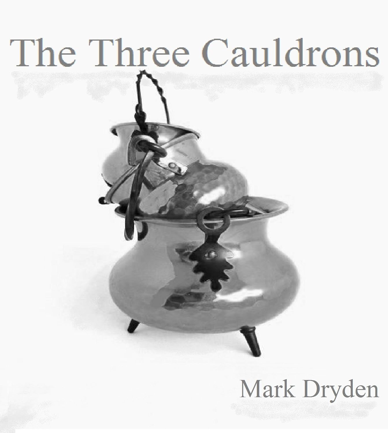 Amazon.com: The Three Cauldrons eBook : Dryden, Mark: Kindle Store