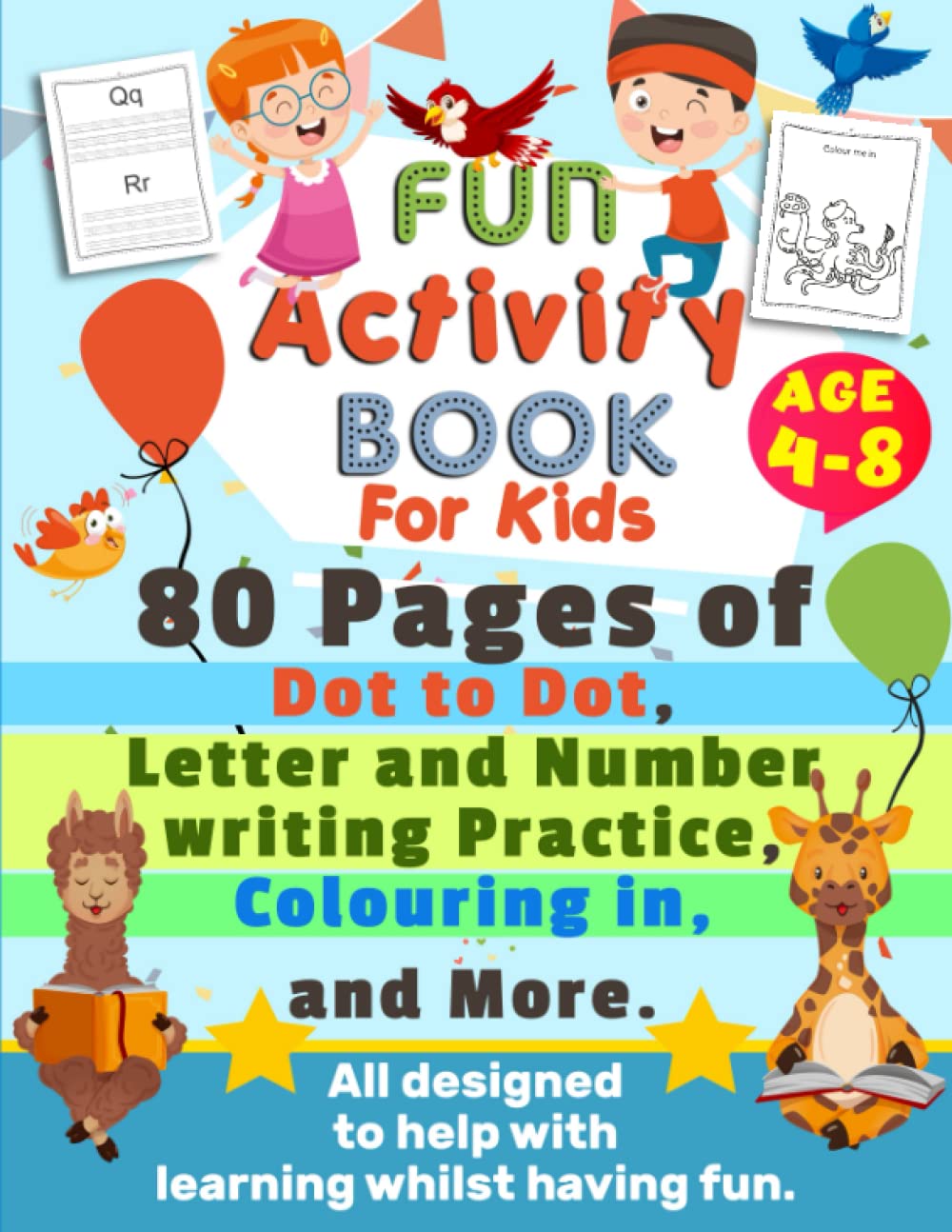 Fun Activity Book for Kids age 4 to 8: 80 Pages of Dot to Dot, Letter ...