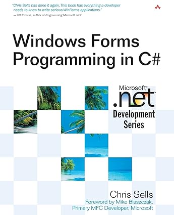 Windows Forms Programming in C#: Sells, Chris: 9780321116208: Amazon.com: Books