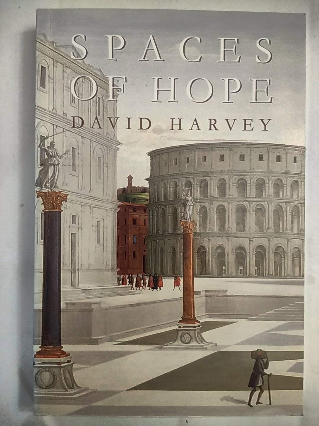 Spaces of Hope (California Studies in Critical Human Geography): Harvey ...