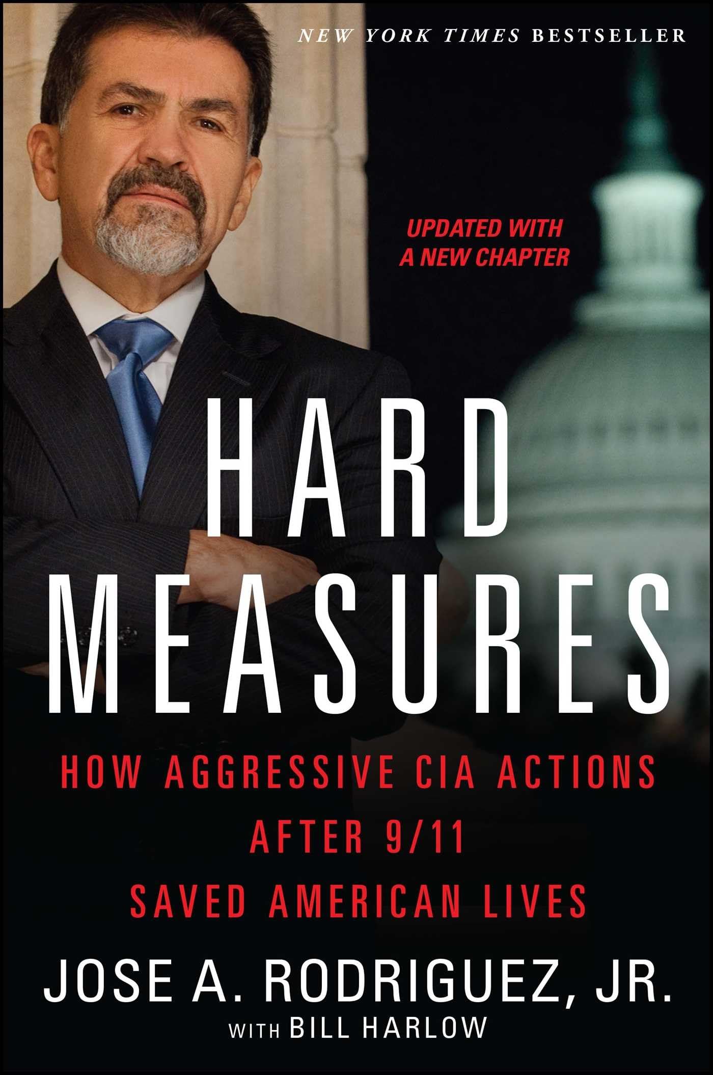 Hard Measures: How Aggressive CIA Actions After 9/11 Saved American ...