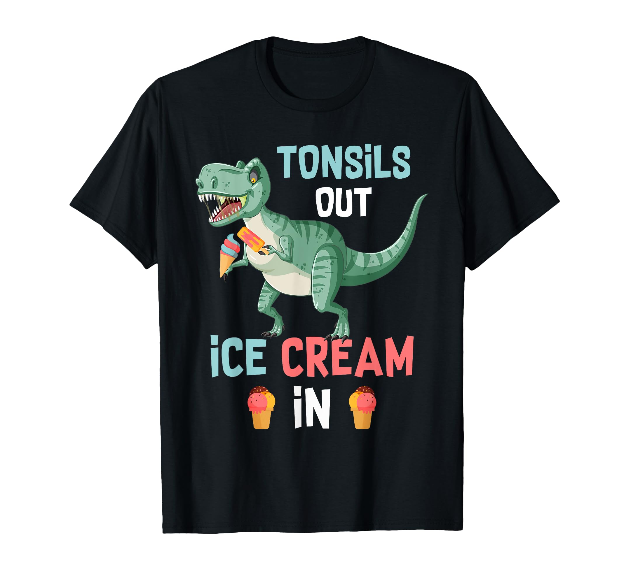 Amazon.com: Tonsils Out Ice Cream In Dino Dinosaur Tonsillectomy T ...