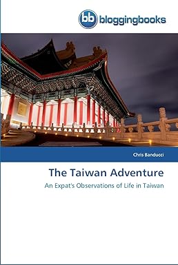 The Taiwan Adventure: An Expat's Observations of Life in Taiwan ...