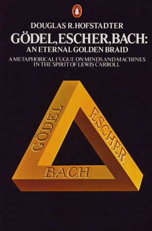 Gödel, Escher, Bach: An Eternal Golden Braid (Penguin Philosophy): Hofstadter, Douglas R ...