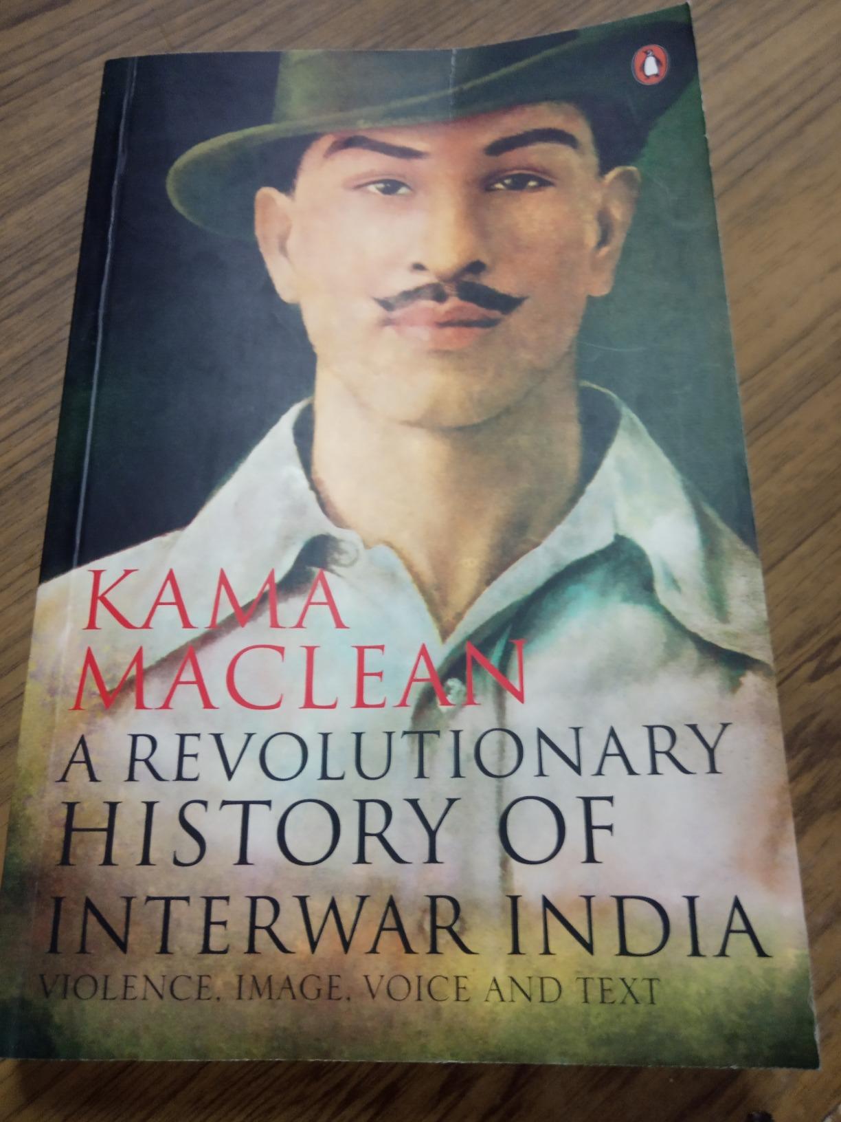 A Revolutionary History of Interwar India : Kama Maclean: Amazon.in: Books