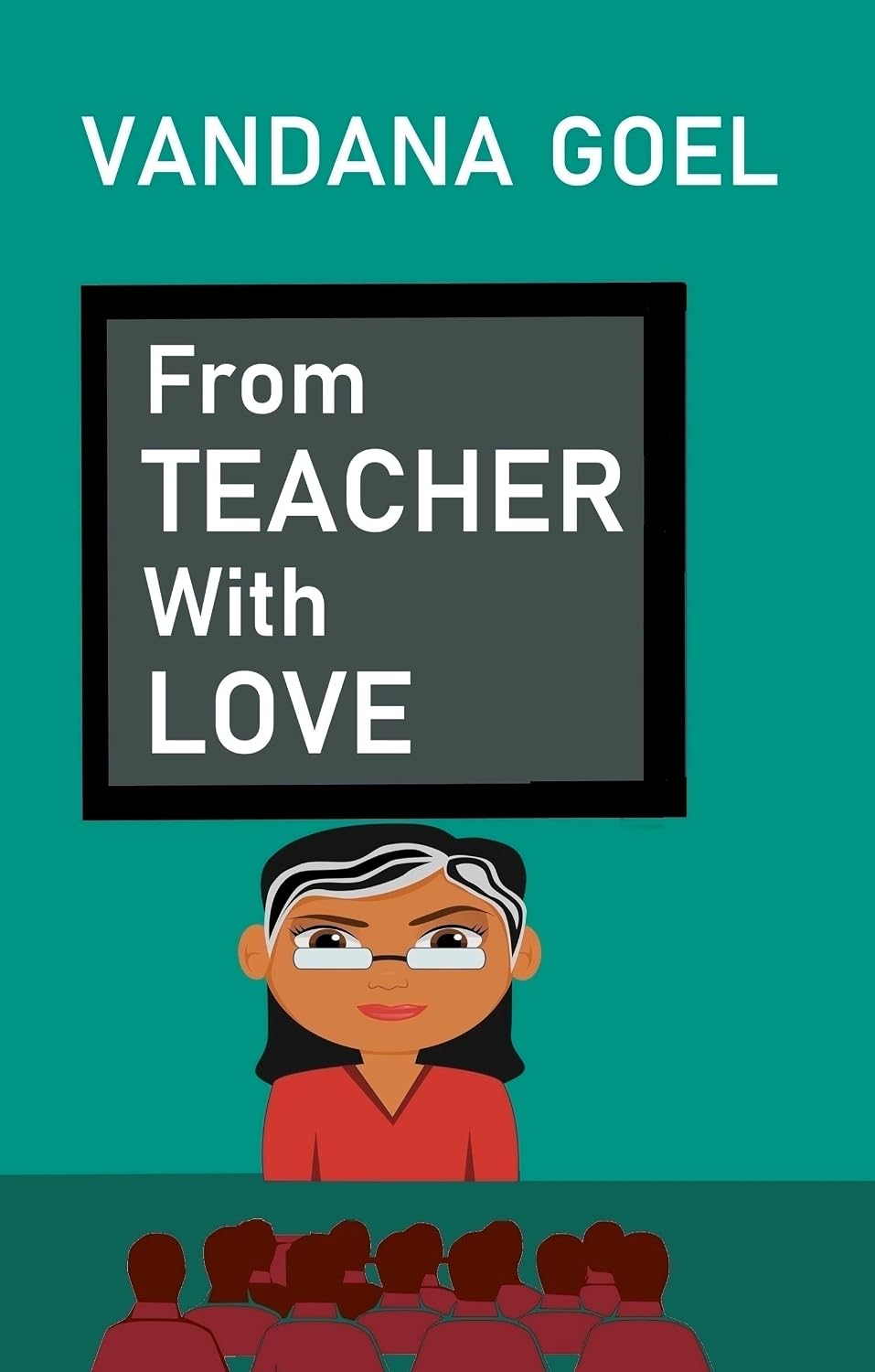 FROM TEACHER WITH LOVE eBook : GOEL, VANDANA: Amazon.in: Kindle Store