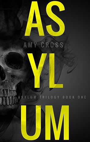 Amazon.com: Asylum (The Asylum Trilogy Book 1) eBook : Cross, Amy: Books