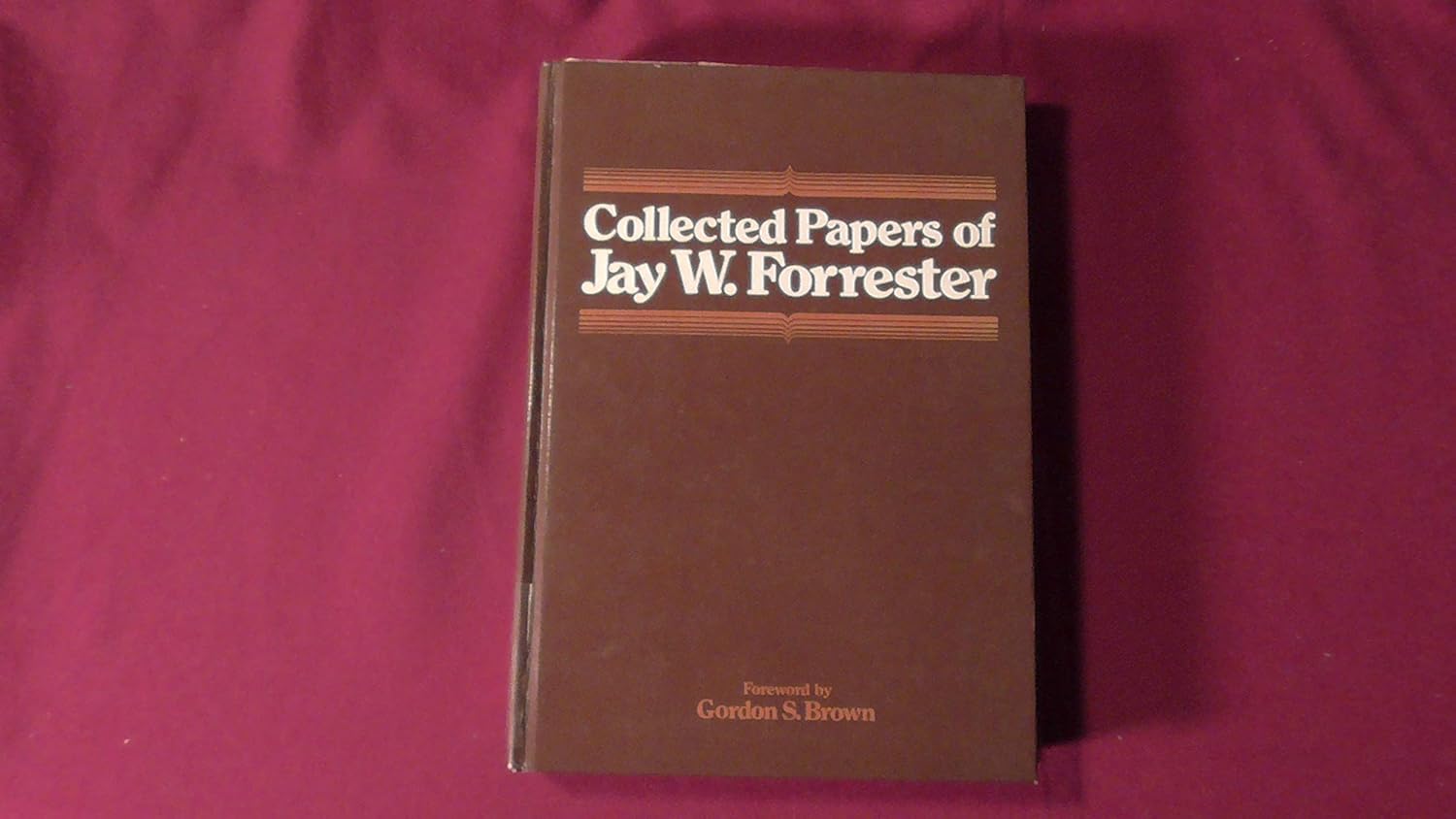 Collected Papers of Jay W. Forrester: Jay Wright Forrester, Gordon S ...