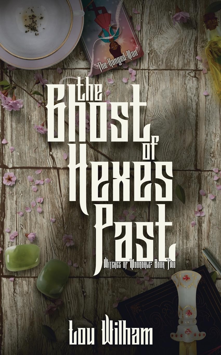 The Ghost of Hexes Past (Witches of Moondale): Wilham, Lou ...