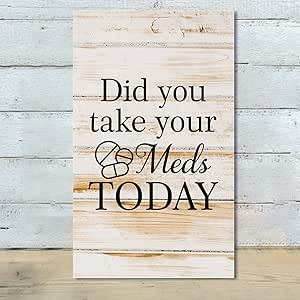 Amazon.com: Vrurinss Wooden Printed Sign with Saying Did You Take Your ...