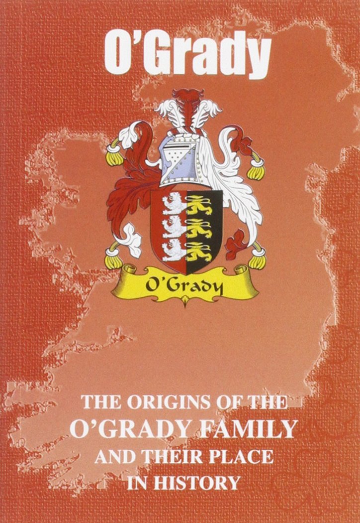 O'Grady: The Origins of the O'Grady Family and Their Place in History ...