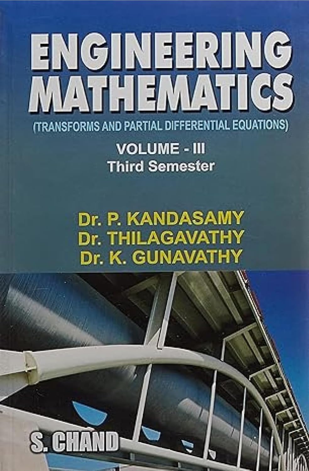 Engineering Mathematics Volume-III : S Chand, Kandasamy, Thilagavathy ...