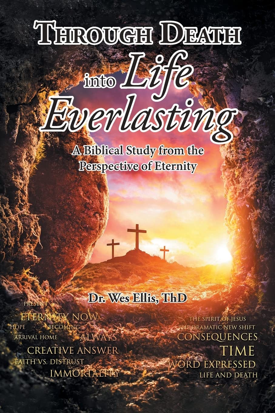 Through Death Into Life Everlasting: According to the Bible as seen ...