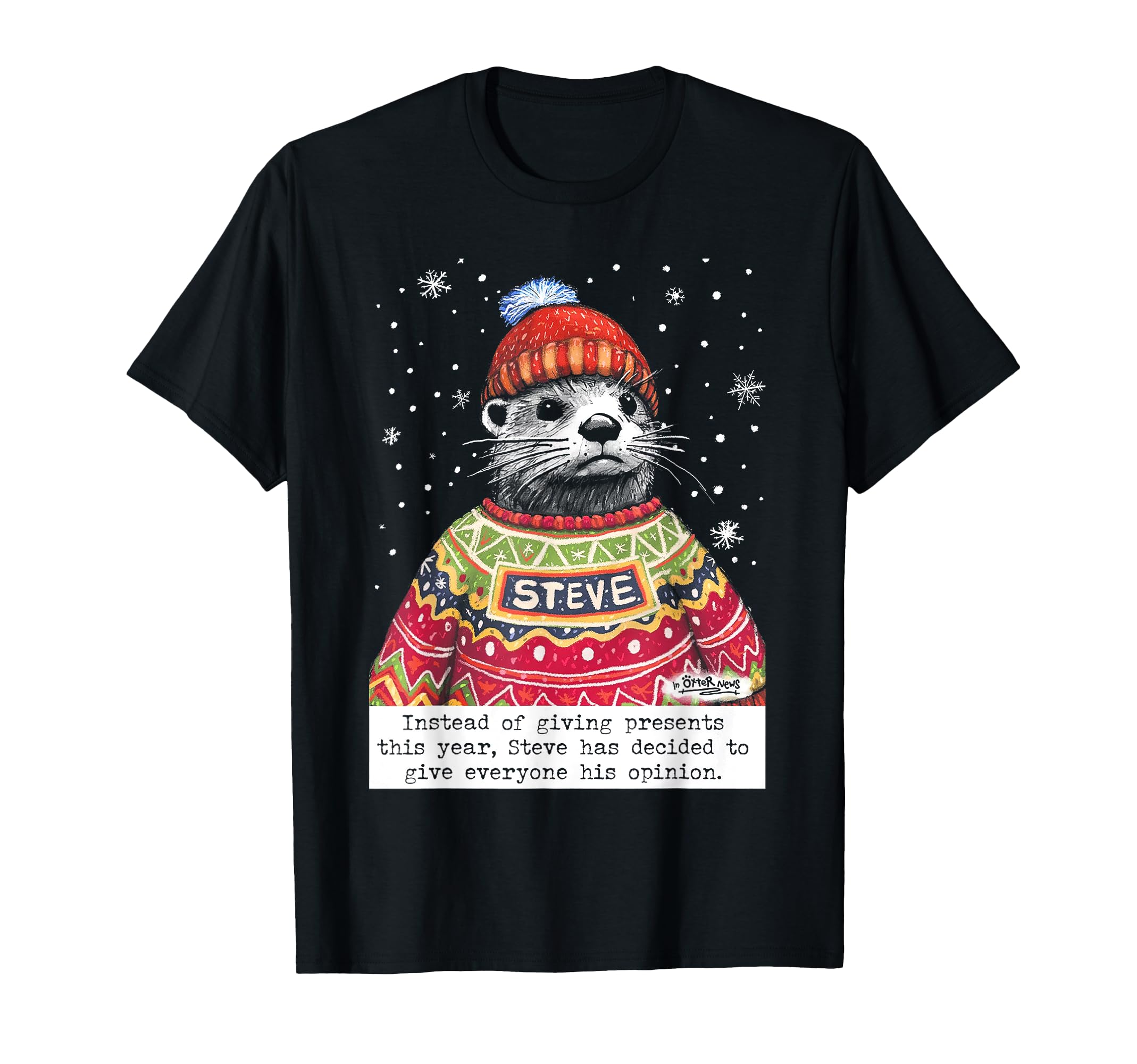 Amazon.com: Steve Otter Instead Of Giving Presents This Year T-Shirt ...