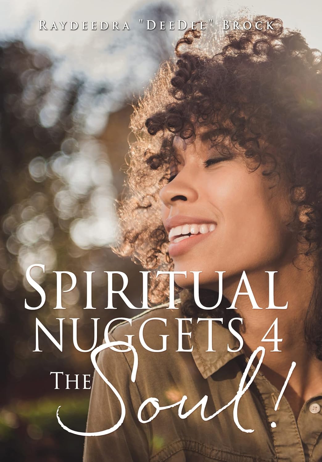 Spiritual Nuggets 4 The Soul! - Kindle edition by Brock, Raydeedra ...