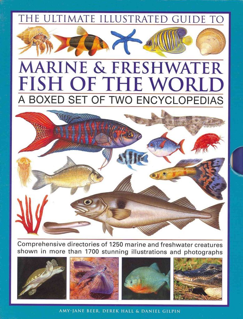 The Ultimate Illustrated Guide to Marine & Freshwater Fish of the World ...