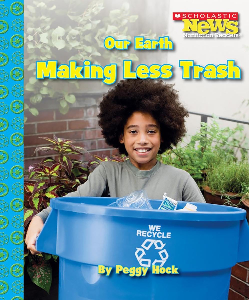 Amazon.com: Our Earth: Making Less Trash (Scholastic News Nonfiction ...