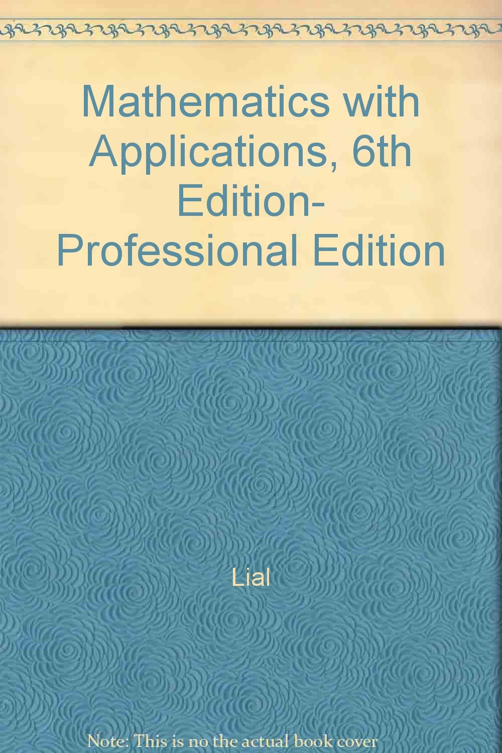Mathematics with Applications, 6th Edition- Professional Edition: Lial ...