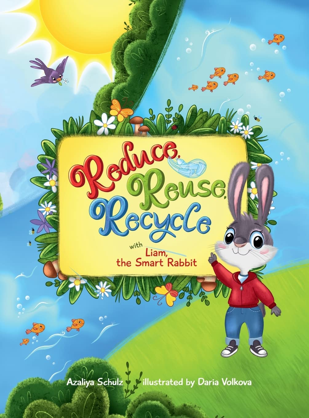 Reduce, Reuse, Recycle with Liam, the Smart Rabbit: Schulz, Azaliya, Volkova, Daria ...