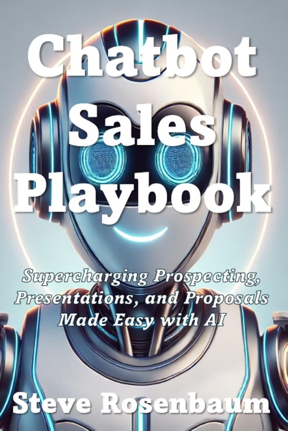 Amazon.com: Chatbot Sales Playbook Supercharging Prospecting ...