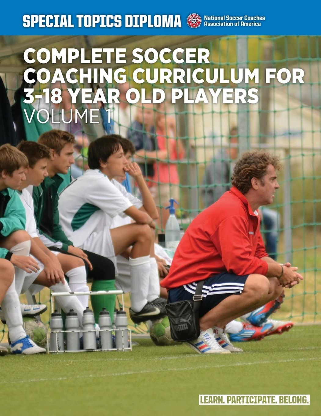 Complete Soccer Coaching Curriculum for 3-18 Year Old Players - Volume ...