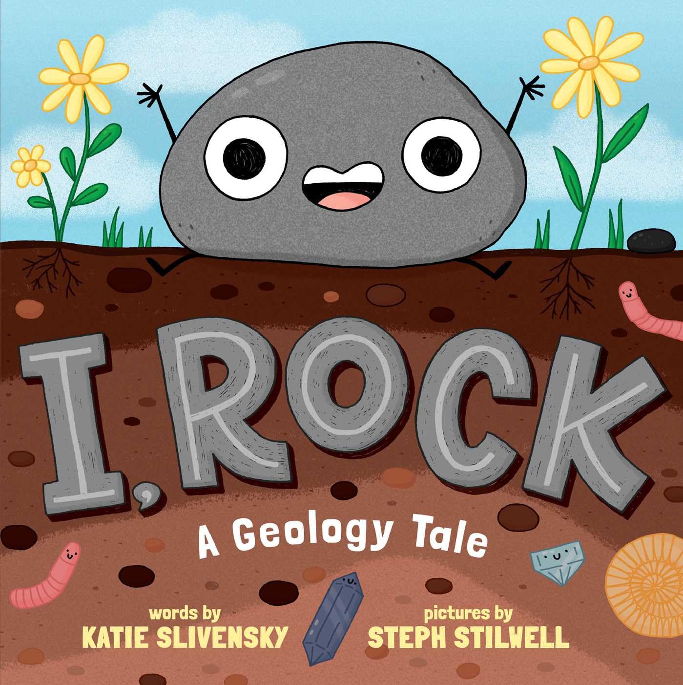 I, Rock: A Geology Tale - Kindle edition by Slivensky, Katie, Stilwell ...