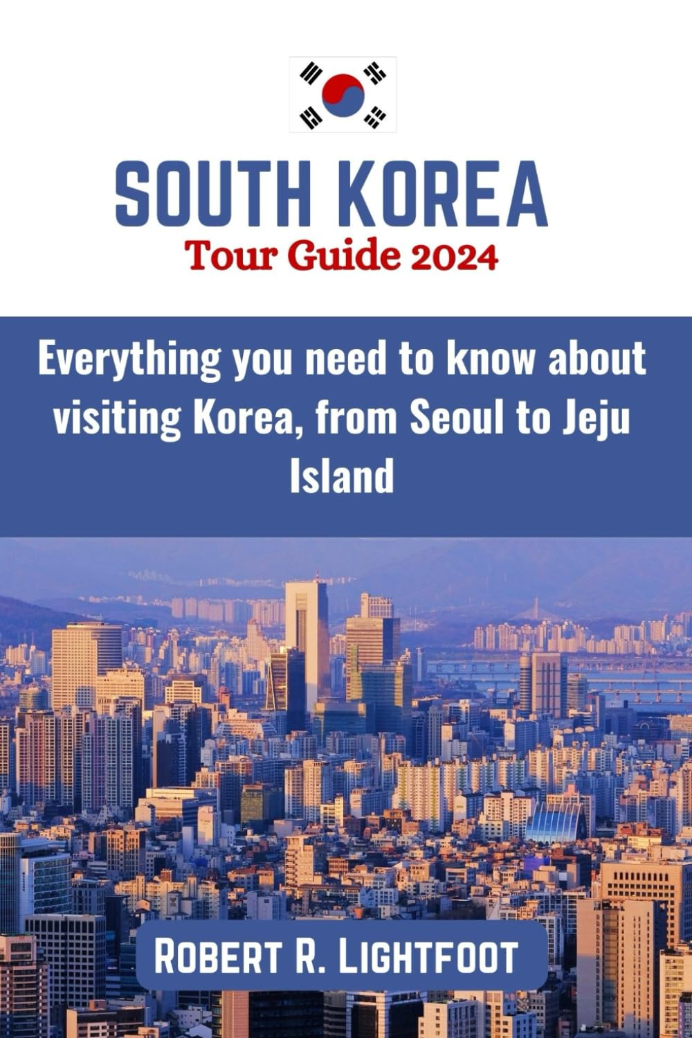 South Korea Tour Guide 2024: Everything you need to know about visiting ...