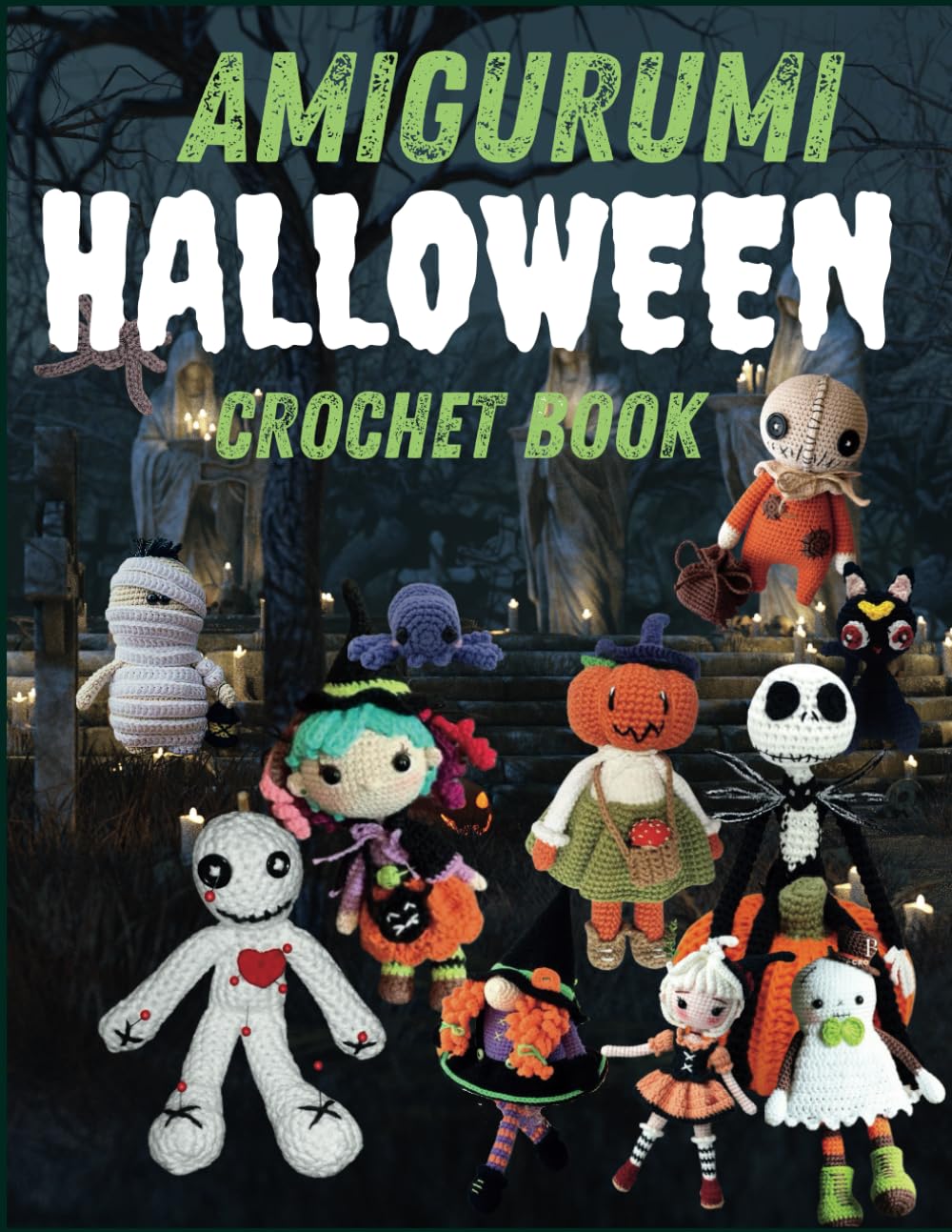Amigurumi Halloween Crochet Books: 18 Chilling Halloween Creatures for ...