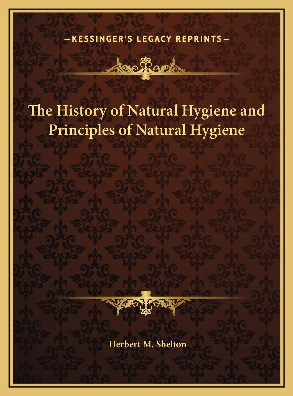 The History of Natural Hygiene and Principles of Natural Hygiene ...