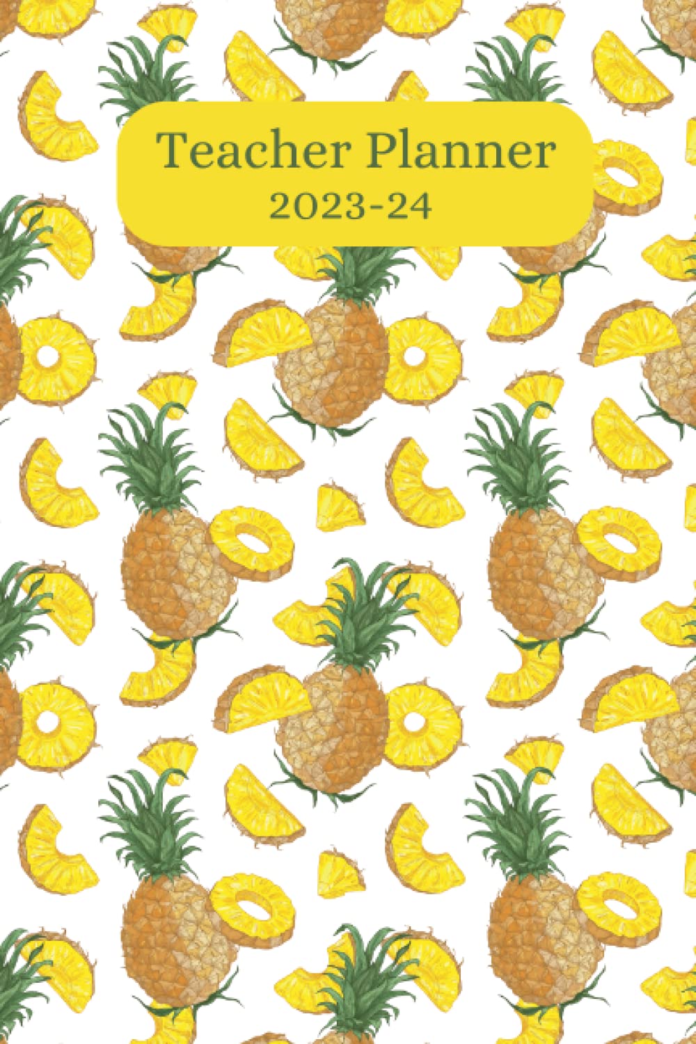 Pineapple Teacher Planner 2023-24: A5 Week-to-view teacher diary for ...
