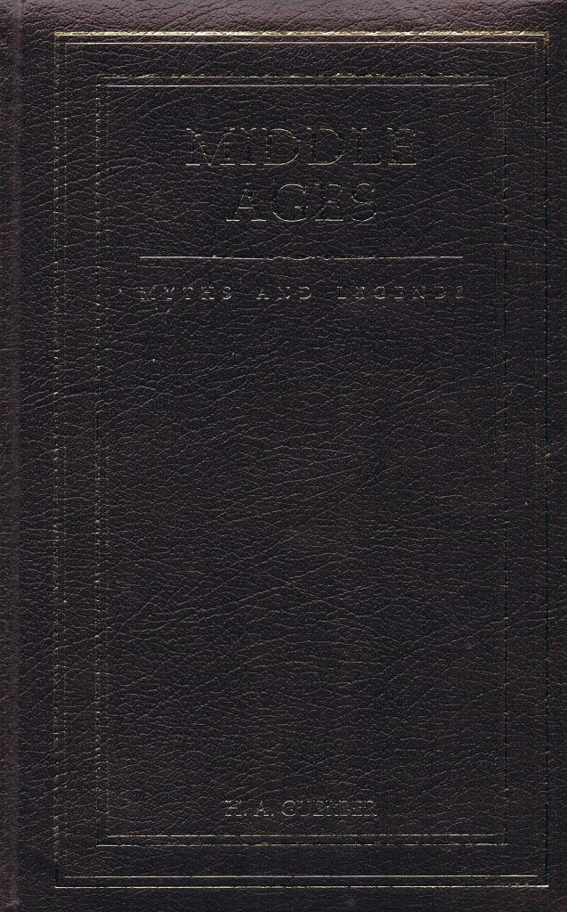Myths and Legends of the Middle Ages (Myths & Legends): Guerber, H. A ...