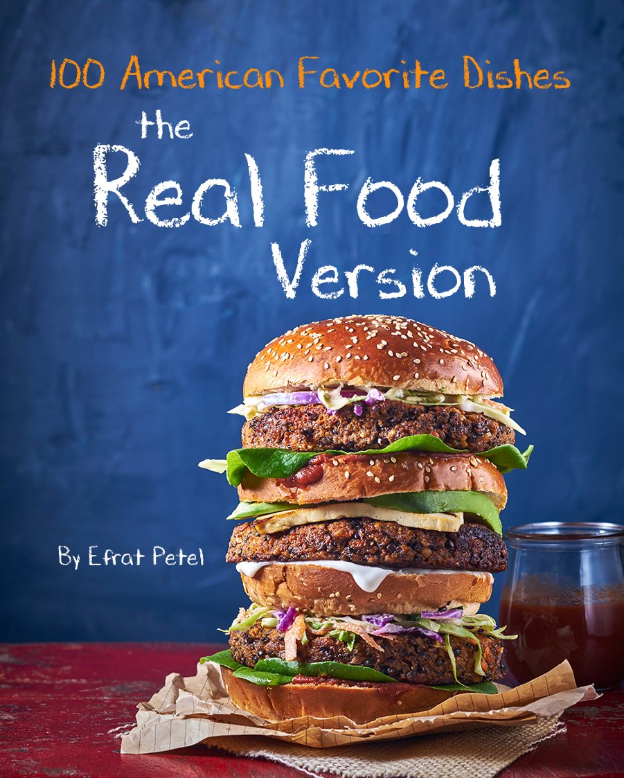 The Real Food Version Cookbook: Over 100 Quick & Easy American Favorite ...