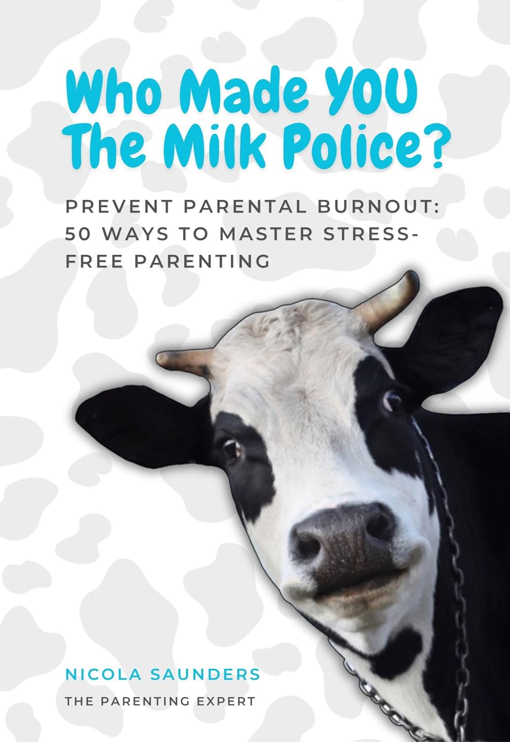 Amazon.com: Who Made You The Milk Police? Prevent Parental Burnout: 50 ...