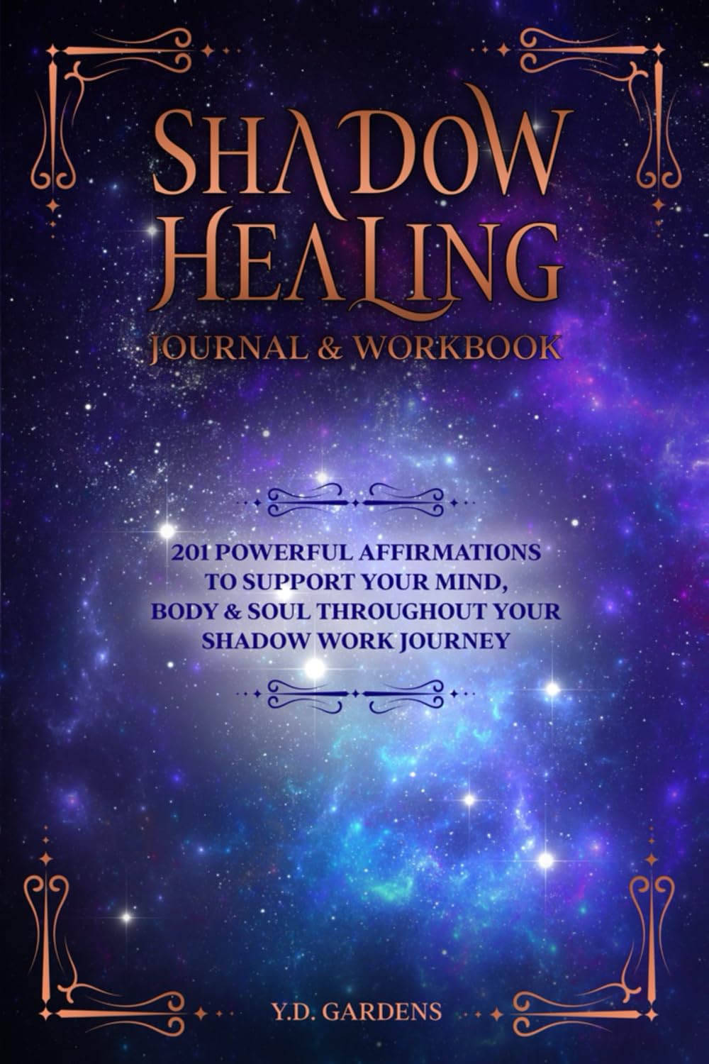 Shadow Healing Journal & Workbook: 201 Powerful Affirmations to Support ...