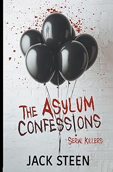 Amazon.com: The Asylum Confessions: Serial Killers (The Asylum ...
