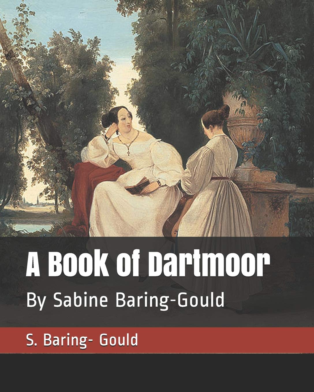 A Book of Dartmoor: By Sabine Baring-Gould: Gould, S. Baring ...