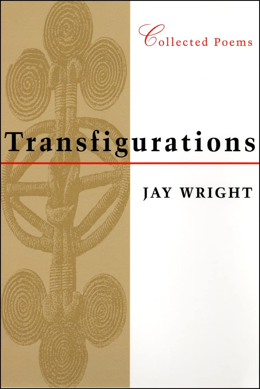 Transfigurations: Collected Poems: Wright, Jay: 9780807126301: Amazon ...