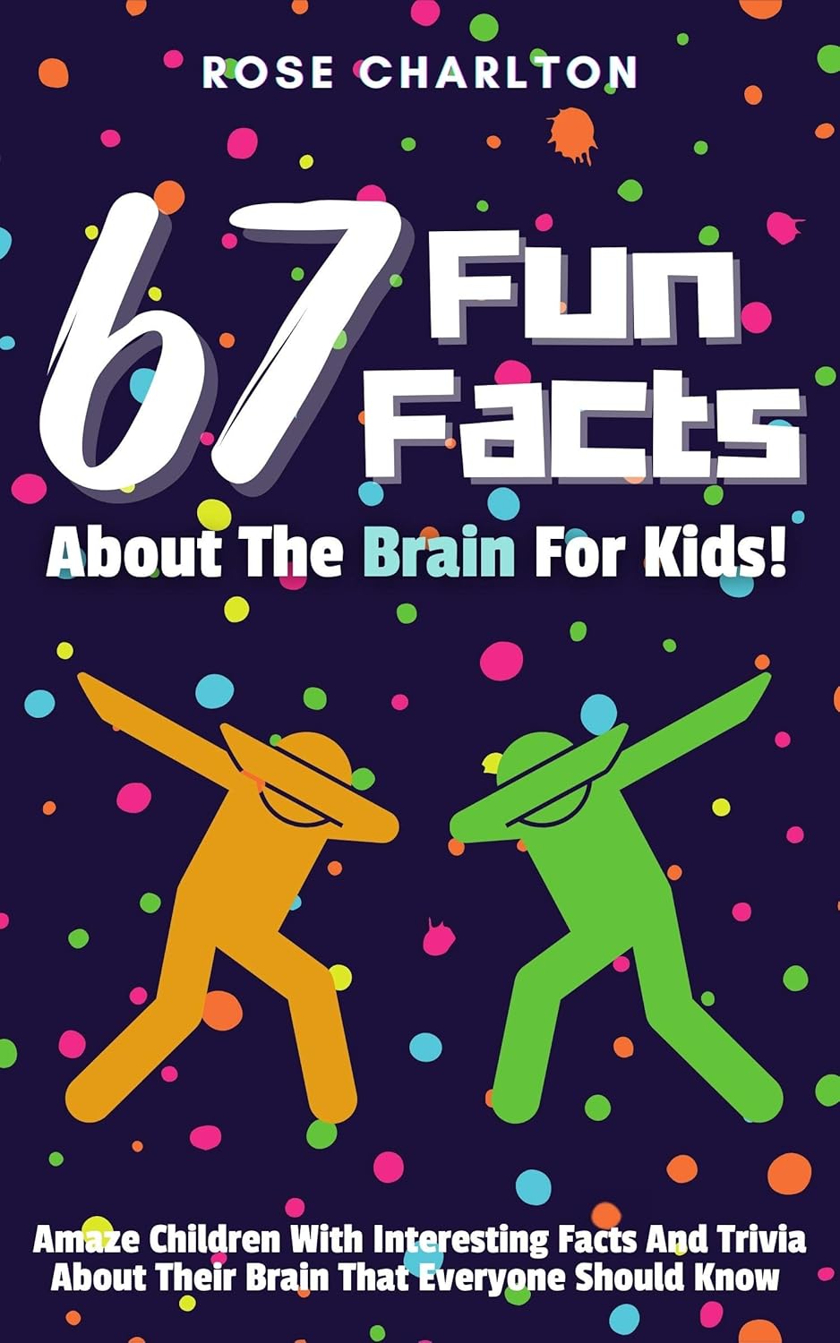 67 Fun Facts About The Brain For Kids!: Amaze Children With Interesting ...