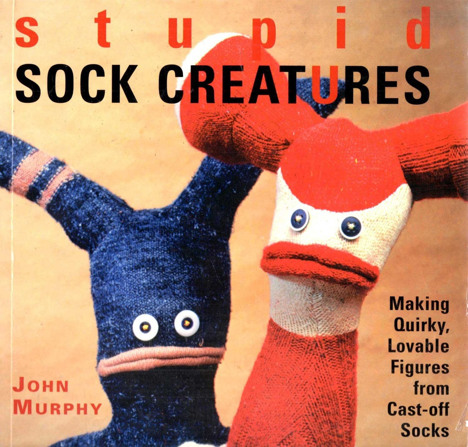 Amazon | Stupid Sock Creatures: Making Quirky, Lovable Figures From ...
