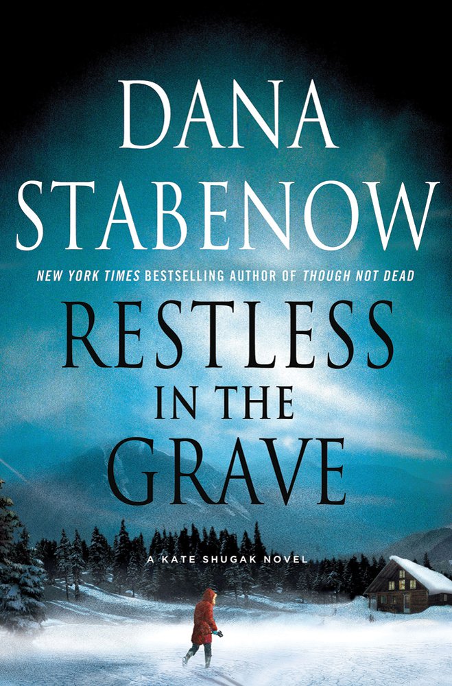 Amazon.com: Restless in the Grave (Kate Shugak Novels): 9780312559137: Stabenow, Dana: Books
