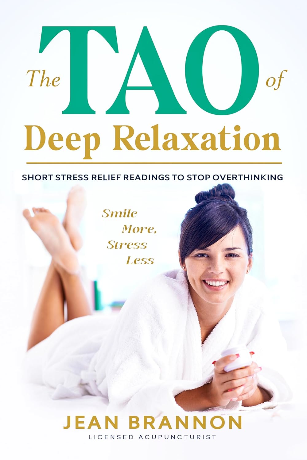 The Tao of Deep Relaxation: Short Stress Relief Readings To Stop ...