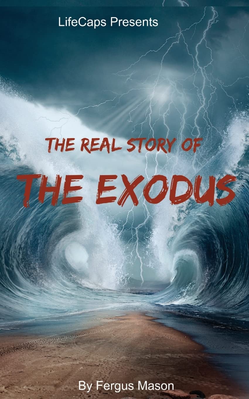 The Real Story of the Exodus: Examining the Historic Truth Behind the ...