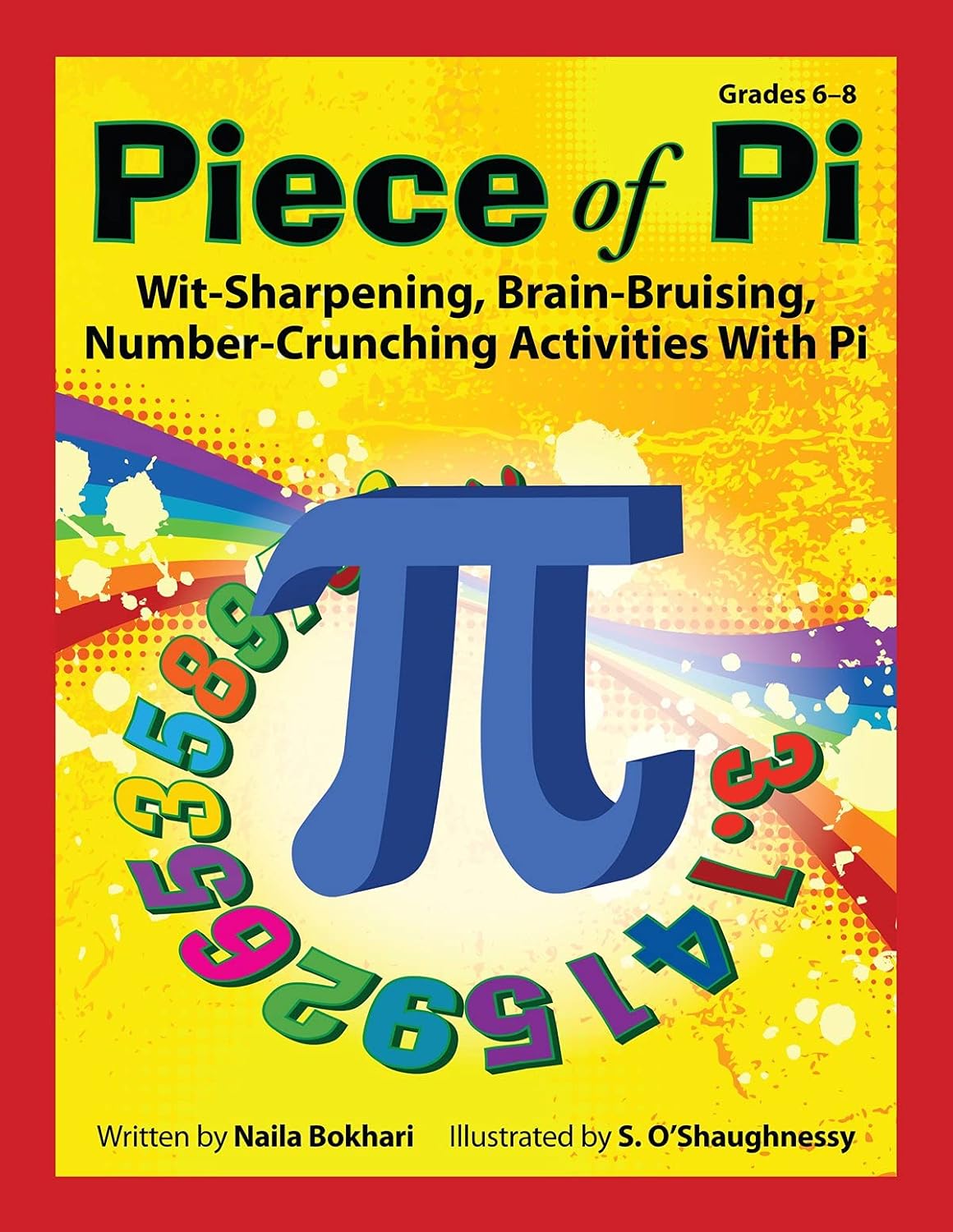 Piece of Pi: Wit-Sharpening, Brain-Bruising, Number-Crunching ...