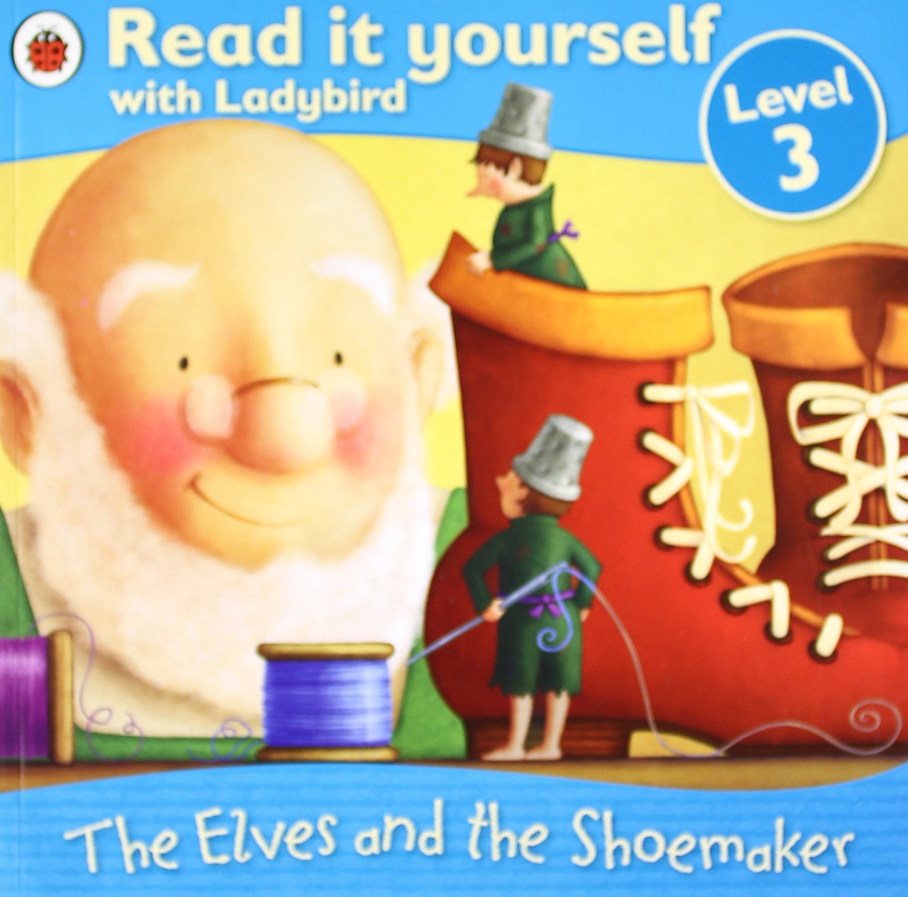 The Elves and the Shoemaker: Level 3 (Read it Yourself Level - 3 ...
