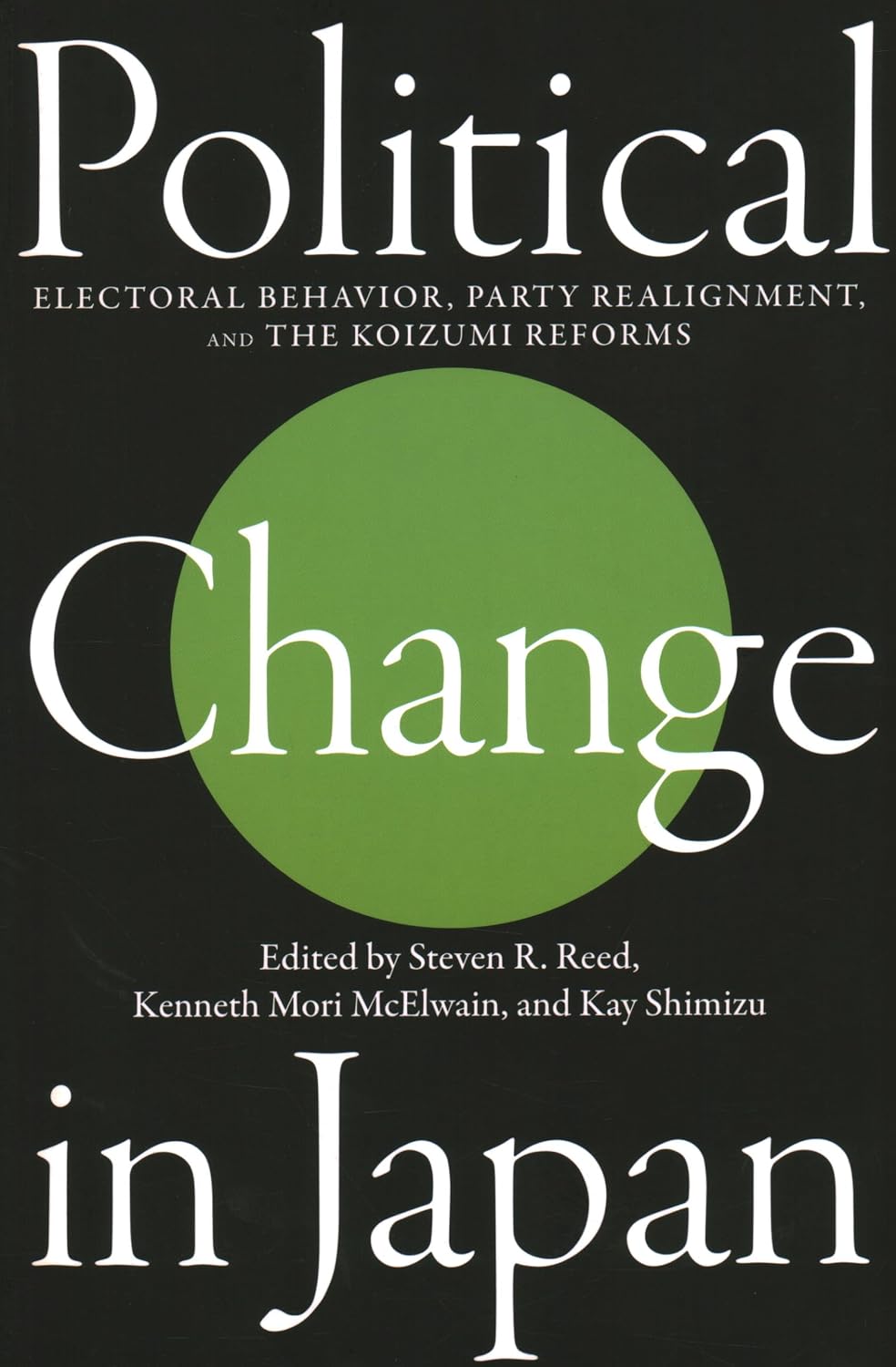 Political Change in Japan: Electoral Behavior, Party Alignment, and the ...