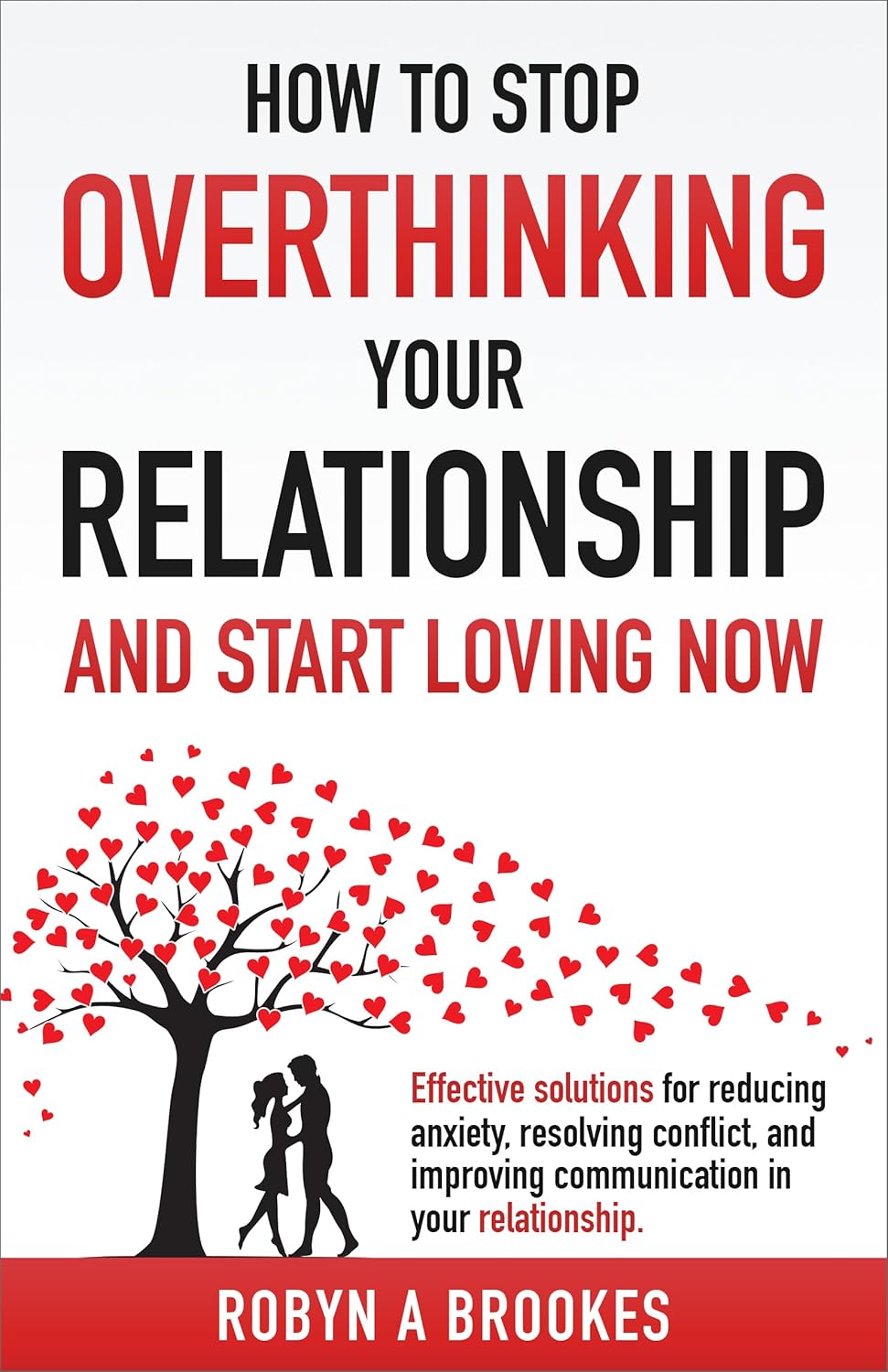 Amazon.com: Stop Overthinking Your Relationship: Start Loving Now ...