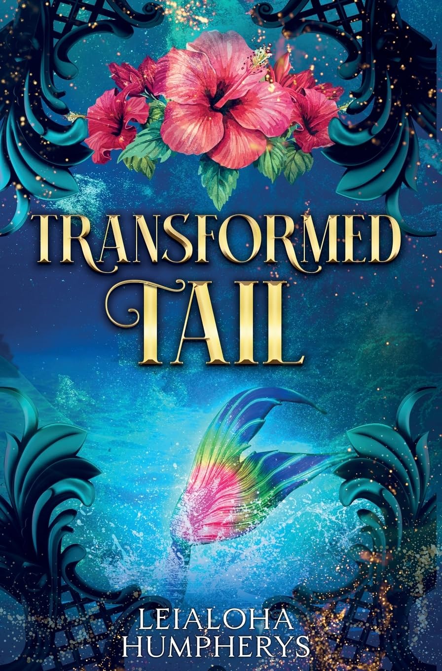 Transformed Tail (Displaced Fairytales): Humpherys, Leialoha ...