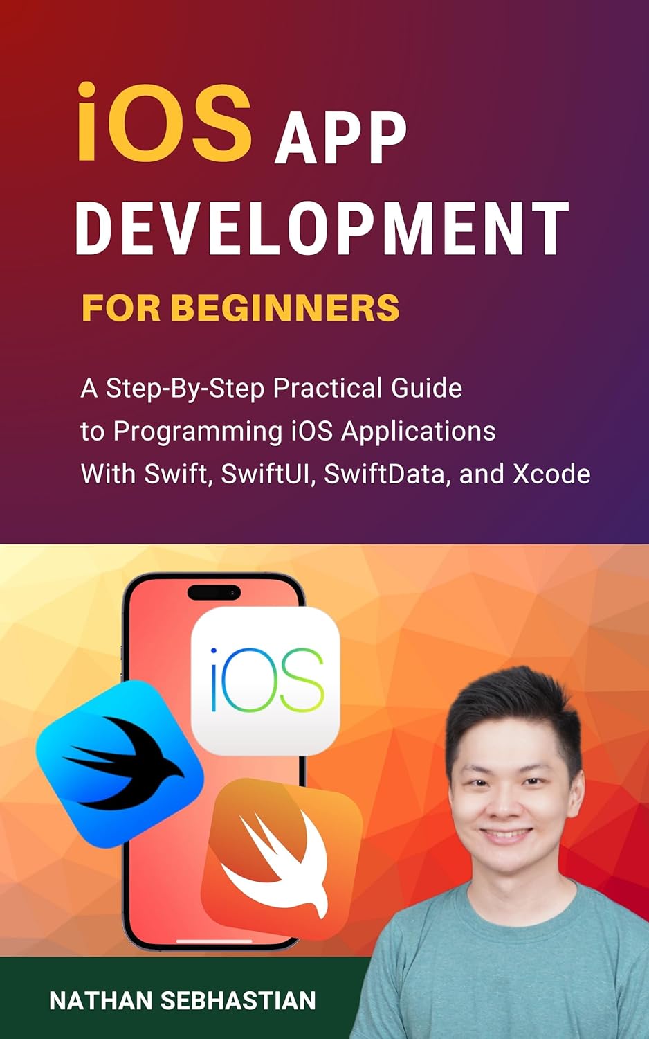 Amazon.com: iOS App Development For Beginners: A Step-By-Step Practical Guide to Programming iOS ...