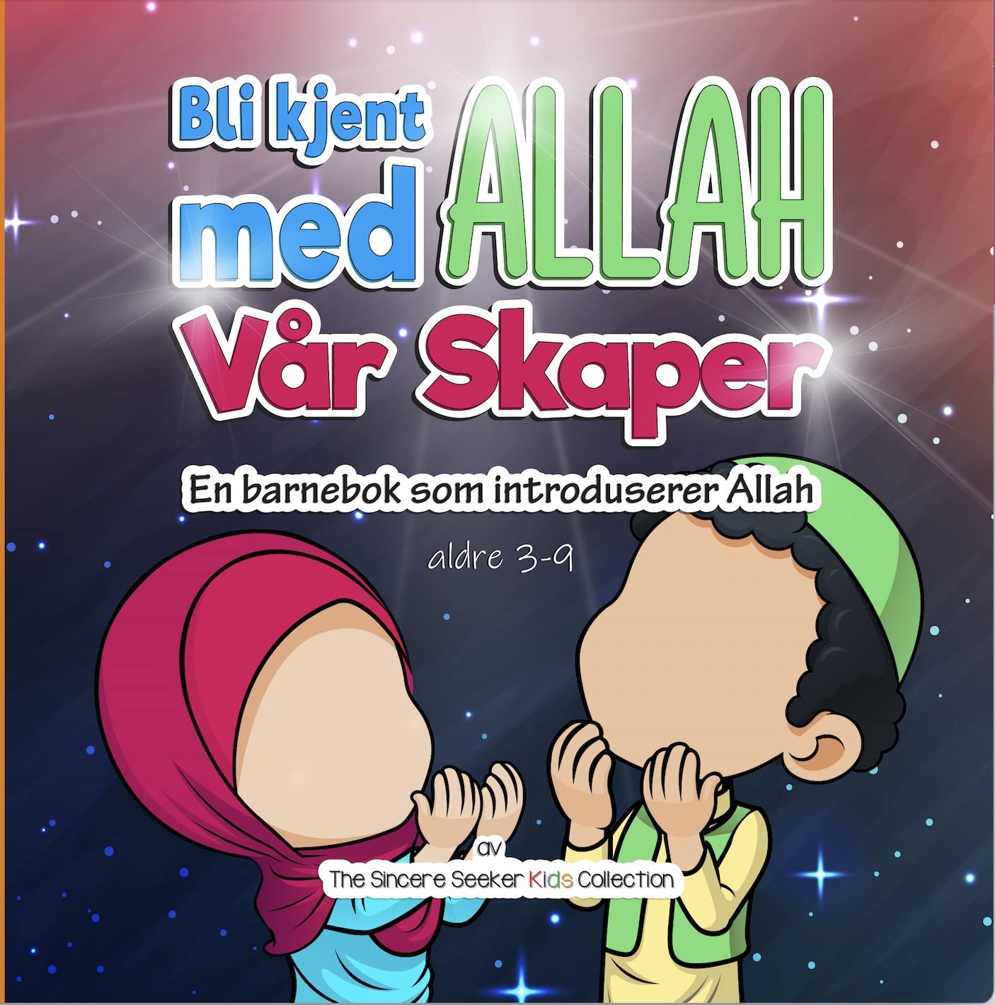Buy Bli kjent med Allah Vår Skaper: En barnebok som introduserer Allah ...