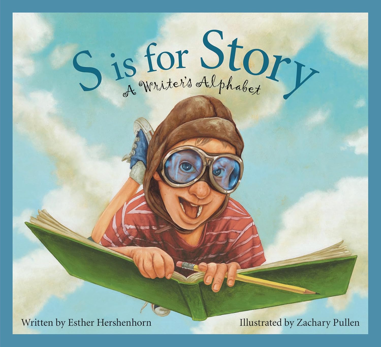 S is for Story: A Writer's Alphabet (Alphabet Books (Sleeping Bear ...